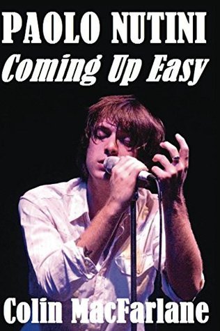 Paolo Nutini:Coming Up Easy by Colin Macfarlane | Goodreads