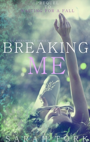 Breaking Me (Y.A. #0.5) by Sarah Tork | Goodreads