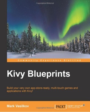 Kivy Blueprints by Mark Vasilkov | Goodreads