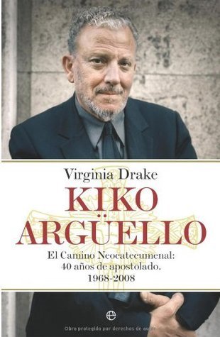 Kiko Argüello by Virginia Drake | Goodreads
