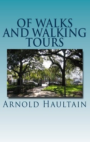 Of Walks And Walking Tours: An Attempt to find a Philosophy and a Creed ...