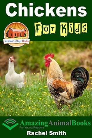Chickens For Kids - Amazing Animal Books For Young Readers by Rachel ...