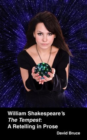 William Shakespeare's "The Tempest": A Retelling in Prose by David ...
