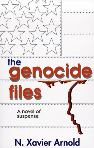 The Genocide Files by N. Xavier Arnold | Goodreads