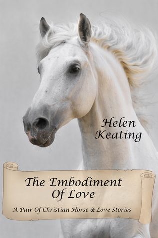 The Embodiment Of Love by Helen Keating | Goodreads