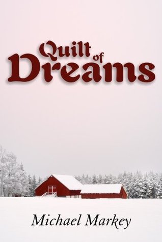 Quilt of Dreams by Michael Markey | Goodreads