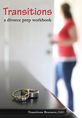 Transitions Divorce Prep Workbook by Transitions Resource LLC | Goodreads