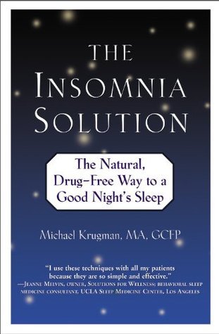 The Insomnia Solution: The Natural, Drug-Free Way to a Good Night's ...