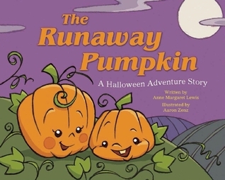 The Runaway Pumpkin: A Halloween Adventure Story by Anne Margaret Lewis ...