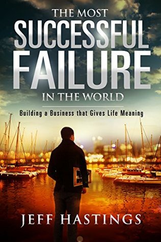 The Most Successful Failure in the World: Building a Business that ...