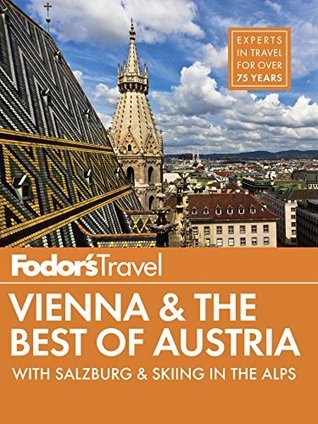 Fodor's Vienna & the Best of Austria: with Salzburg & Skiing in the ...