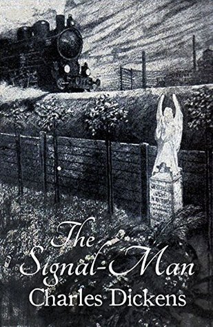 The Signal-Man by Charles Dickens | Goodreads