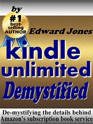 Kindle Unlimited, Demystified: De-mystifying the details behind Amazon ...