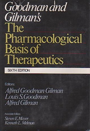Goodman and Gilman's The Pharmacological Basis of Therapeutics by ...