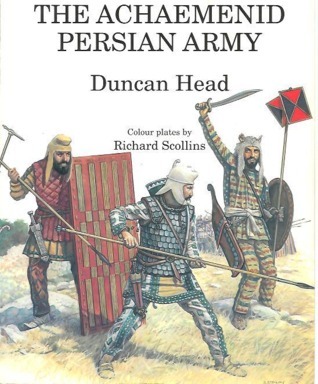 The Achaemenid Persian Army by Duncan Head | Goodreads