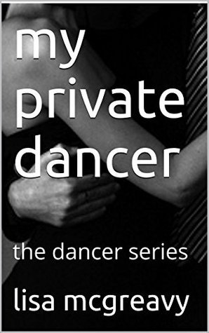 my private dancer: the dancer series by kitty kitty | Goodreads