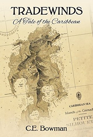 Tradewinds: A Tale of the Caribbean by C.E. Bowman | Goodreads