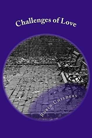 Challenges of Love by Robin Childers | Goodreads