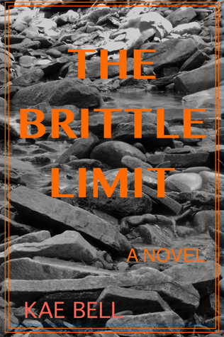 The Brittle Limit by Kae Bell | Goodreads