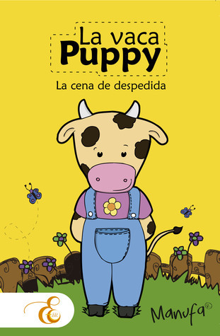 La vaca Puppy. La cena de despedida by Manuela Fernández Agredo | Goodreads