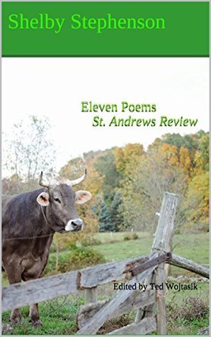 Eleven Poems: St. Andrews Review by Shelby Stephenson | Goodreads