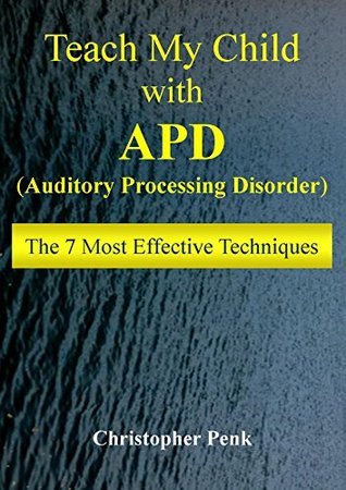 Teach My Child with Auditory Processing Disorder (APD): The 7 Most ...