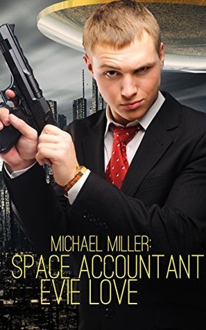 Michael Miller: Space Accountant by Evie Love | Goodreads