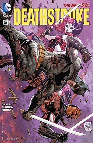 Deathstroke #5 by Tony S. Daniel | Goodreads