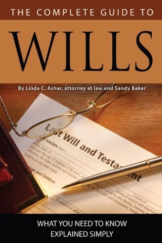The Complete Guide to Wills: What You Need to Know Explained Simply by ...