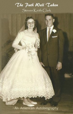 The Path Well Taken by Steven Keith Clark | Goodreads