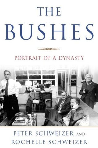 The Bushes: Portrait of a Dynasty by Peter Schweizer | Goodreads