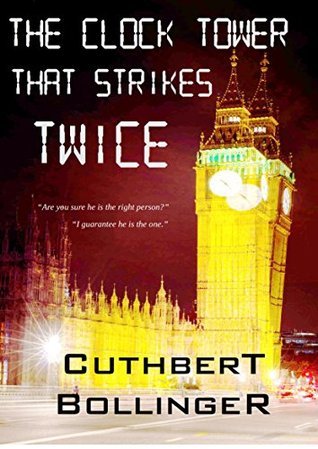 The Clock Tower that Strikes Twice by Cuthbert Bollinger | Goodreads