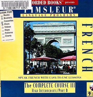 French: The Complete Course III: High Intermediate/Part B by Pimsleur ...