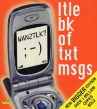 WAN2TLK?: Ltle Bk of Txt Msgs (Little book) by Various | Goodreads