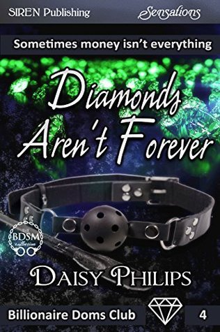 Diamonds Aren't Forever (Billionaire Doms Club 4) by Daisy Philips ...