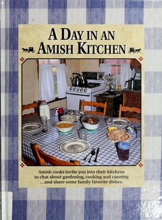 A Day in an Amish Kitchen by Bob Ottum | Goodreads