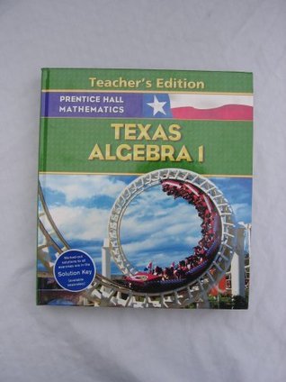 Mathematics:Algebra 1 (Texas Edition) Teacher Edition by Charles ...