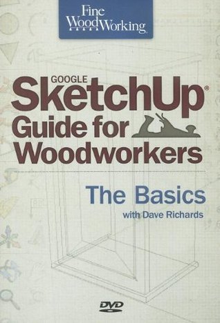 Fine Woodworking SketchUp® Guide for Woodworkers - The Basics: The ...