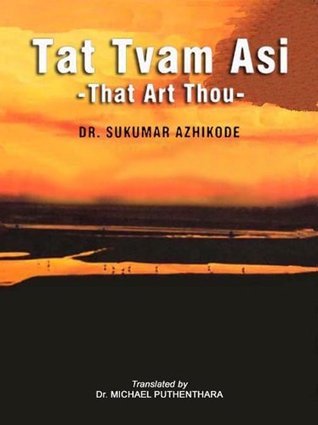 Tat Tvam Asi by Sukumar Azhikode | Goodreads