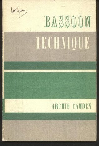 Bassoon Technique by Archie Camden | Goodreads