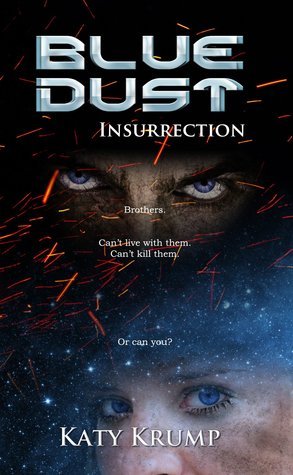 Insurrection (Blue Dust #3) by Katy Krump | Goodreads