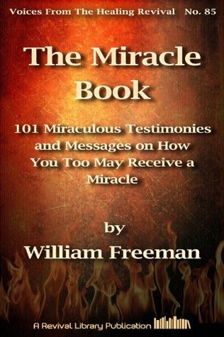 The Miracle Book: 101 Miraculous Testimonies and Messages on How You ...