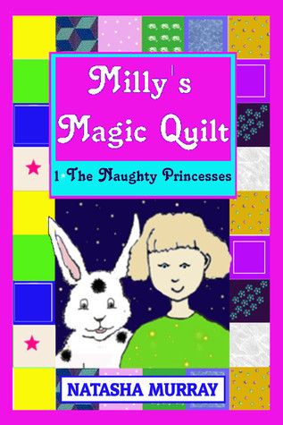 The Naughty Princesses (Milly's Magic Quilt #1) by Natasha Murray ...