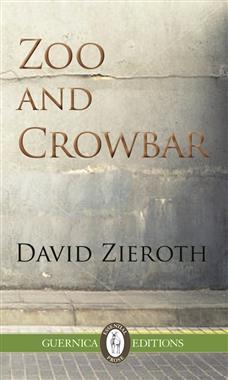 Zoo and Crowbar by David Zieroth | Goodreads