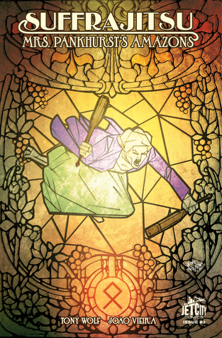 Suffrajitsu: Mrs Pankhurst's Amazons (Issue 2) by Tony Wolf | Goodreads