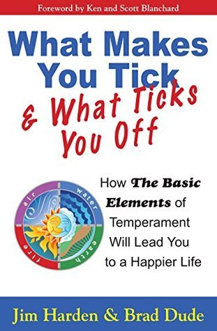 What Makes You Tick and What Ticks You Off: How The Basic Elements of ...