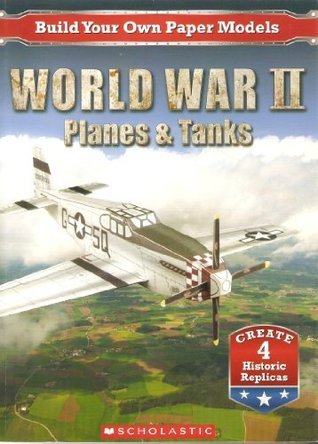 World War II Planes & Tanks Build Your Own Paper Models Scholastic by ...