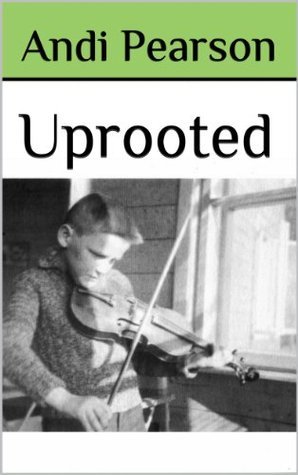 Uprooted by Andi Pearson | Goodreads