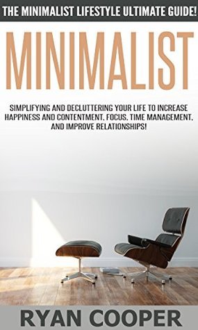 Minimalist: The Minimalist Lifestyle Ultimate Guide! - Simplifying And ...