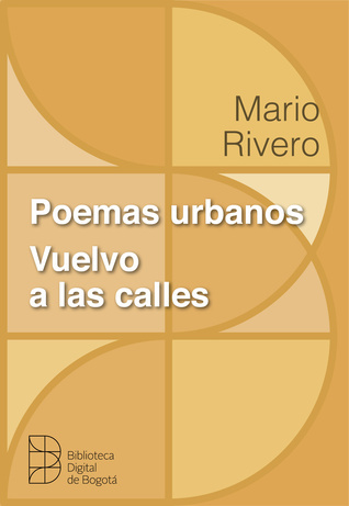 Poemas Urbanos Vuelvo a la calle by Mario Rivero | Goodreads